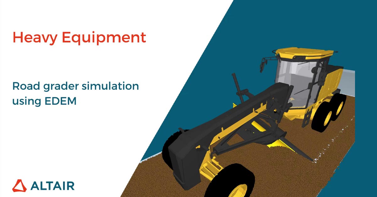 Using Altair EDEM in the Design of Construction and Mining Equipment
